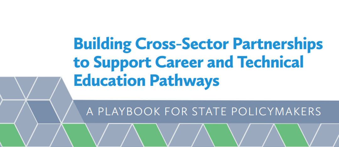 Building Cross-Sector Partnerships to Support Career and Technical ...